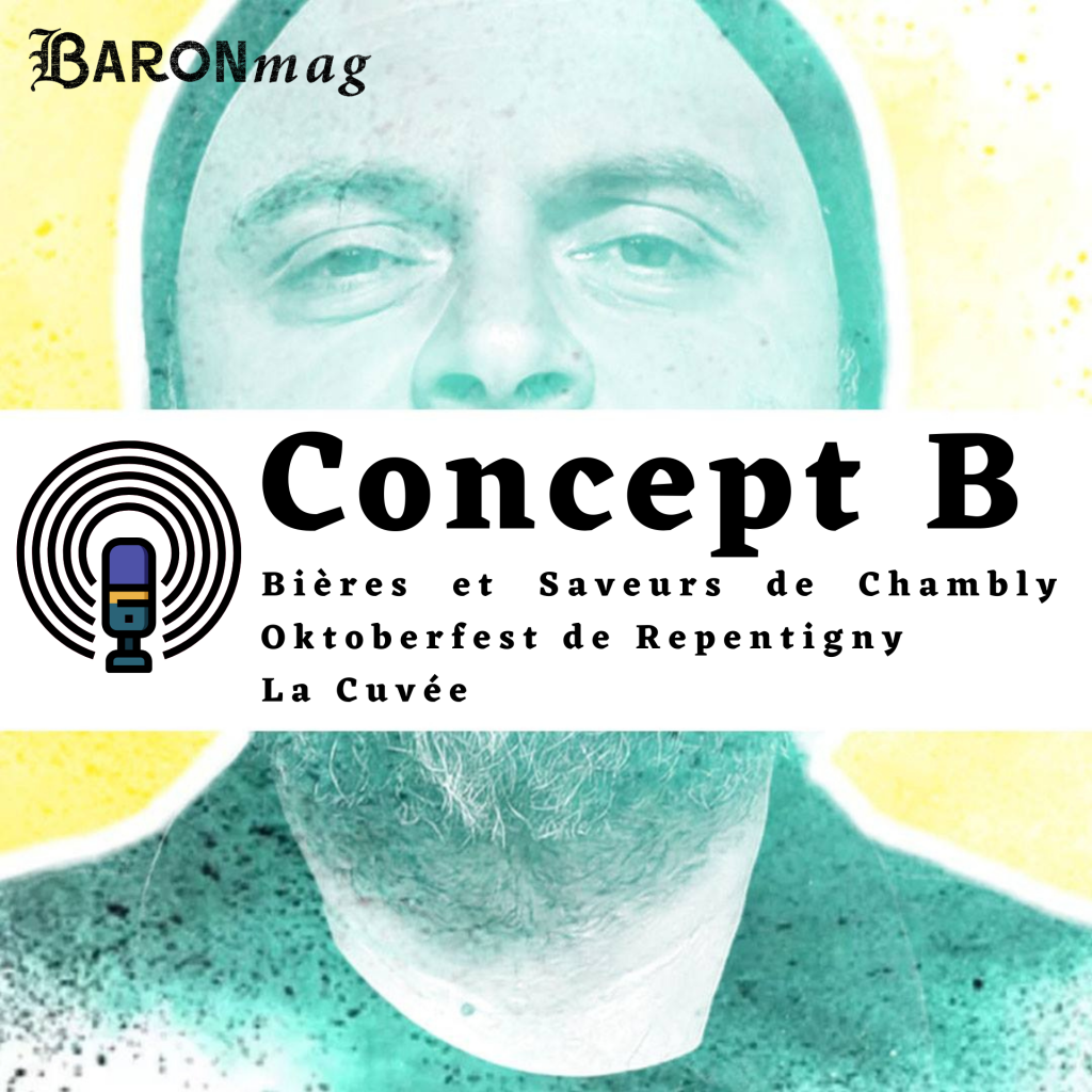 Les Affaires Brassicoles # 202 : Concept B | Justin Archambault - Baron Mag