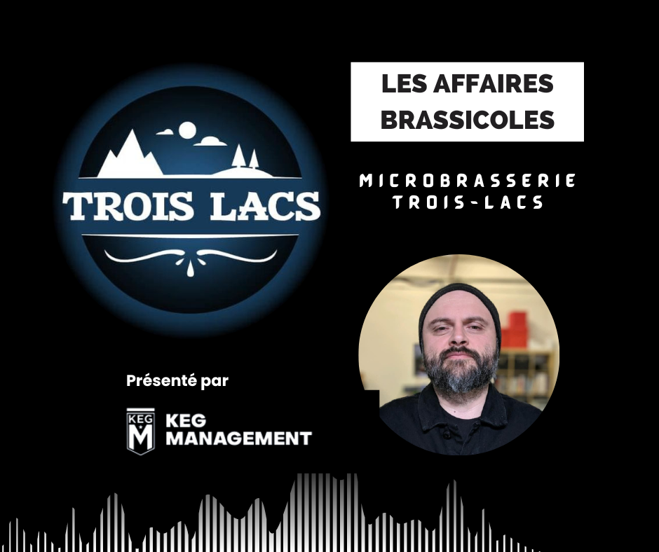 Les Affaires Brassicoles # 331 | Microbrasserie Trois-Lacs - Baron Mag