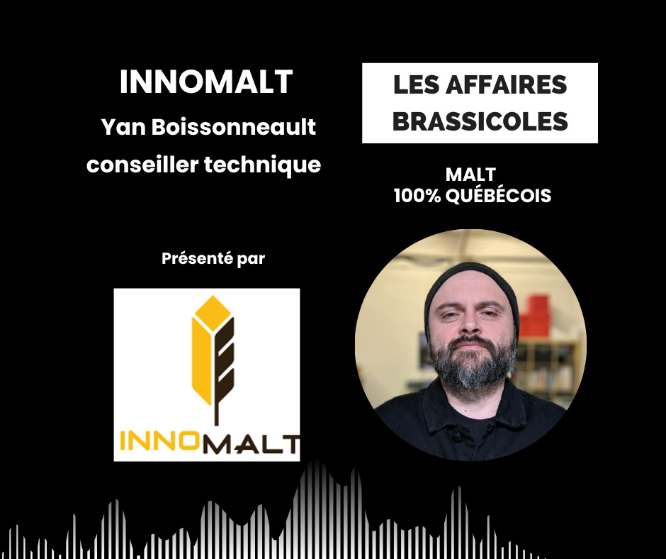 🎙️ Les Affaires Brassicoles | INNOMALT x Yan Boissonneault, conseiller ...